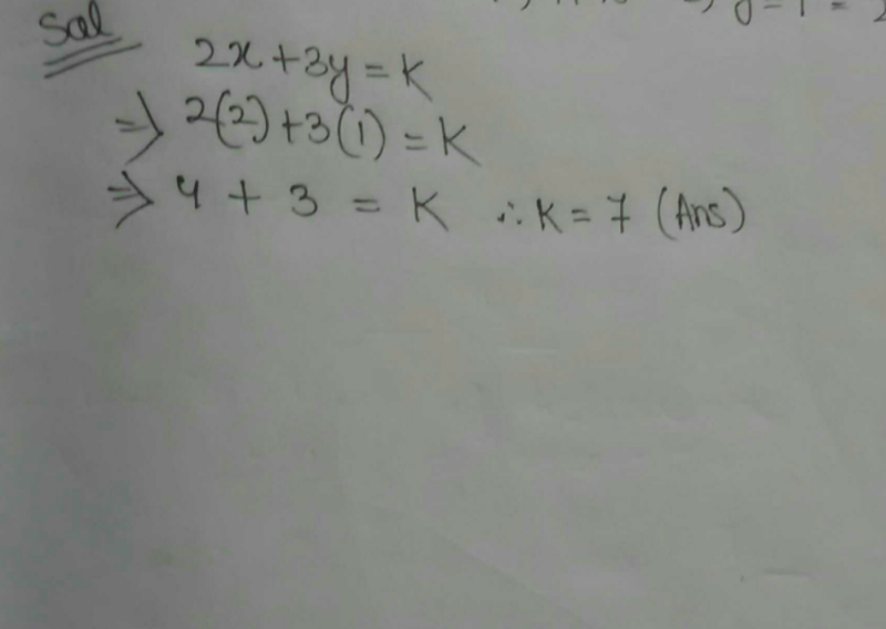 Find The Value Of K If X 2 Y 1 Is A Solution Of The Equation 2x 3y K