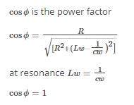 The power factor of LCR circuit at resonance isa) 0.707 b) 0.5 c) 1