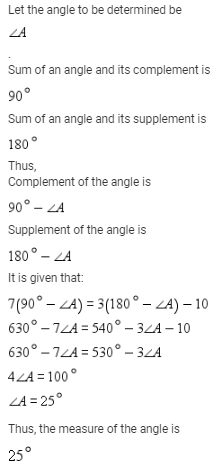 Find an angle if 7 times its complement is 10 less than 3 times its supplement? | EduRev Class 7 ...