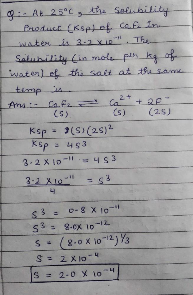 At 25 C, the solubility product (Ksp) of CaF2 in water is 3.2 1011. The solubility (in mole per ...