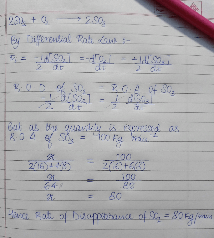 Rate of formation of SO3 in the following reaction:2SO2 + O2 2SO3is 100 ...