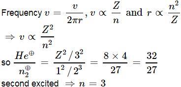 Ratio of frequency of revolution of electron in the second state of He⊕ ...