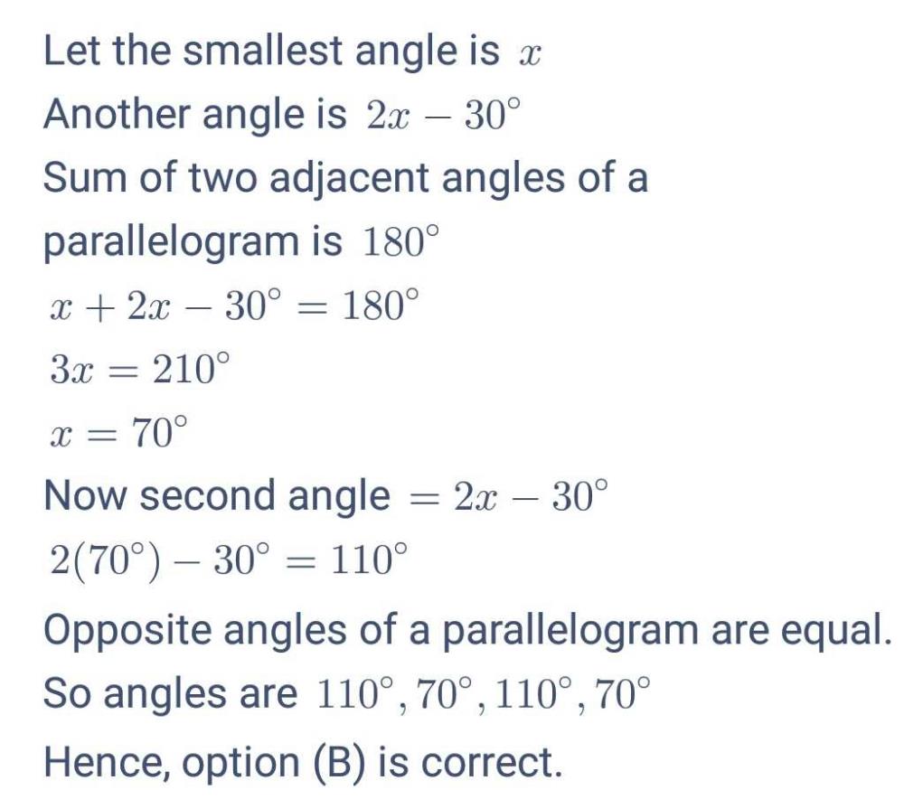 One angle of a parallelogram is 30° less than twice the smallest angle ...