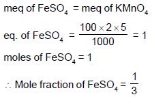 3 mole of a mixture of FeSO4 and Fe2(SO4)3 required 100 ml of 2M KMnO4 ...